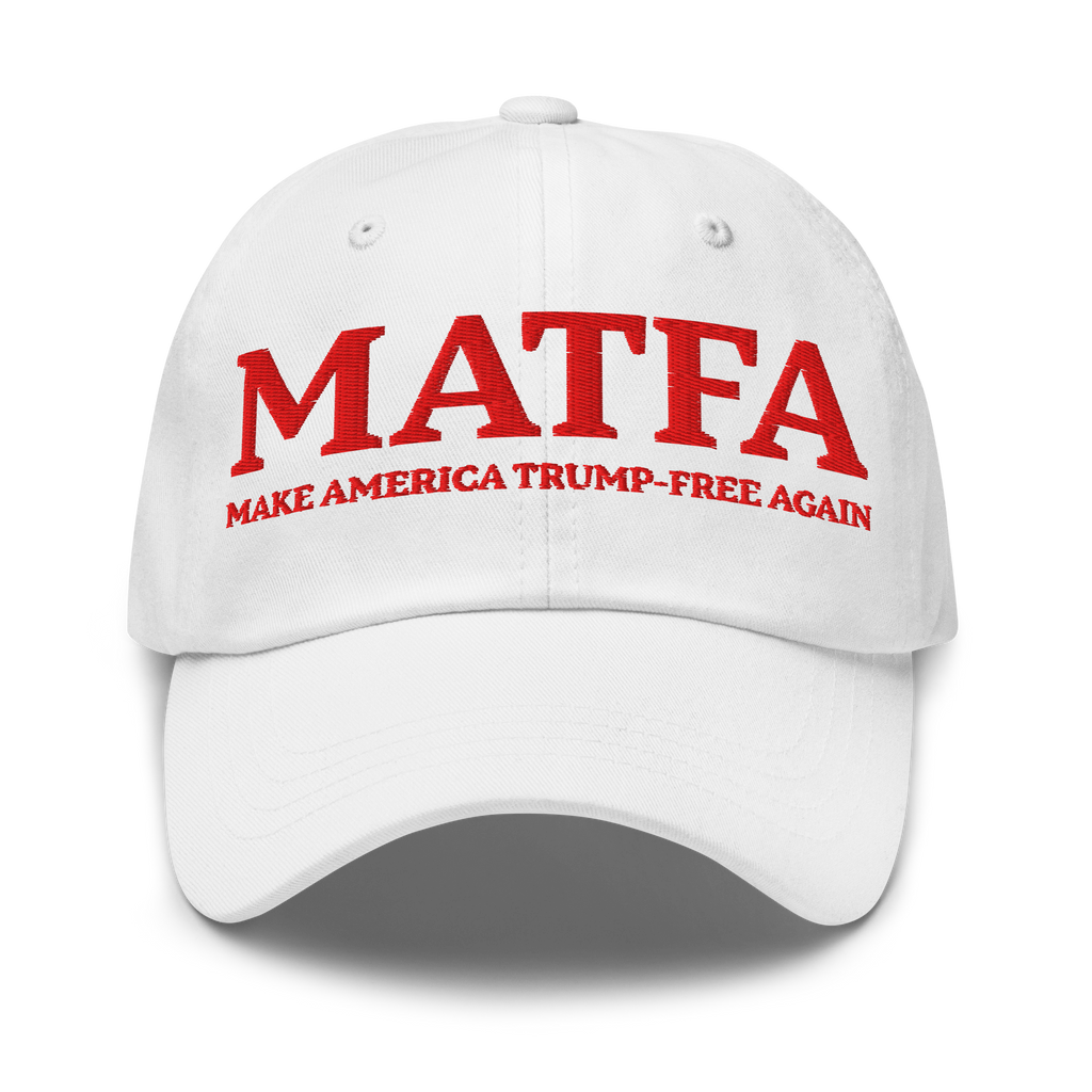 MATFA: Make America Trump-Free Again Hat
