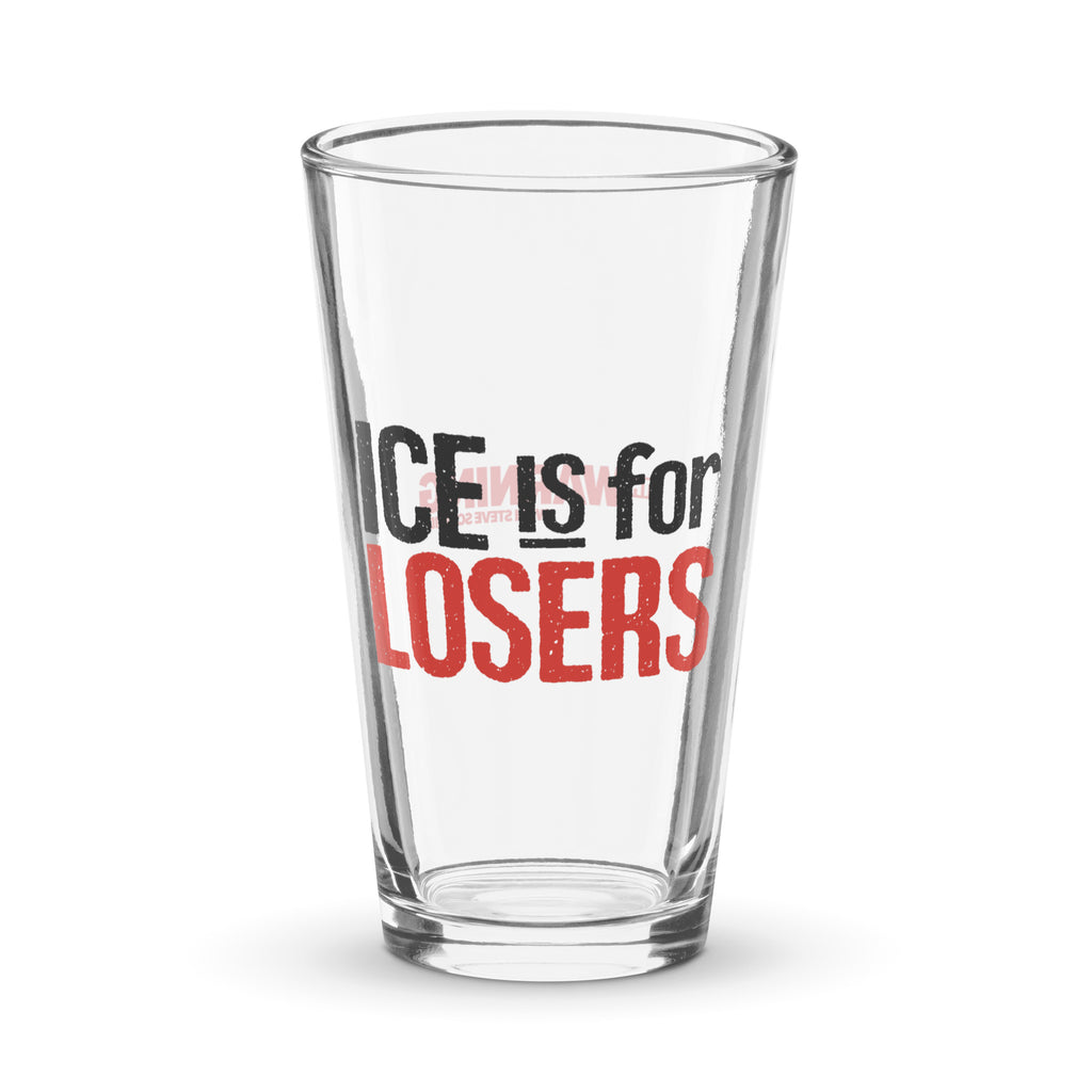 ICE is for Losers Pint Glass