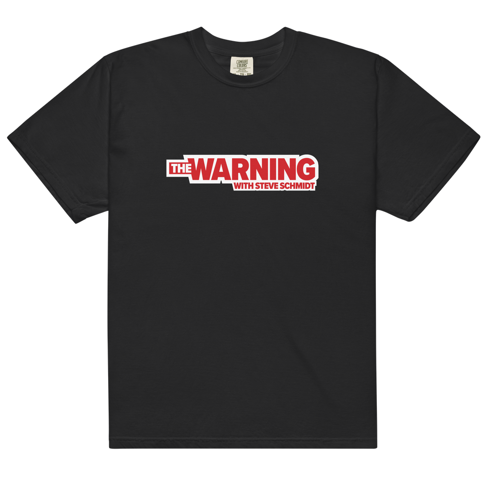 The Warning Tee – Political T-Shirt from Steve Schmidt