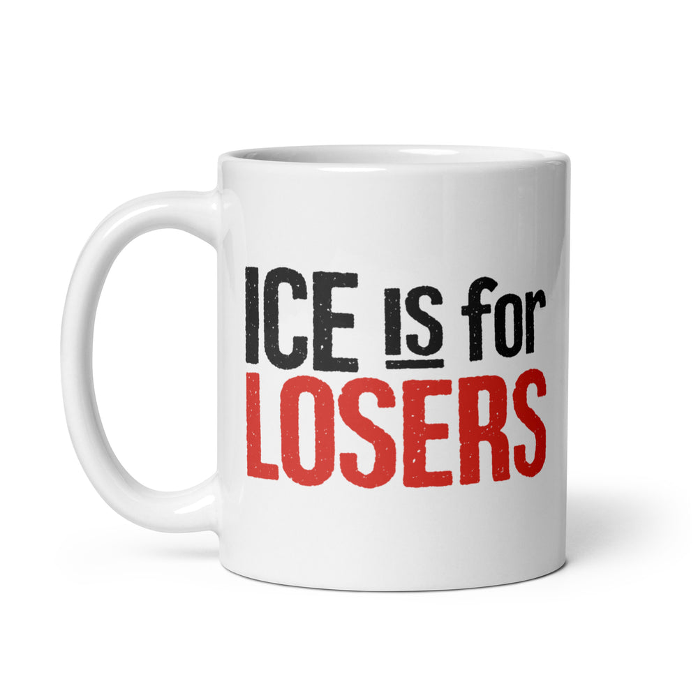ICE is for Losers Mug