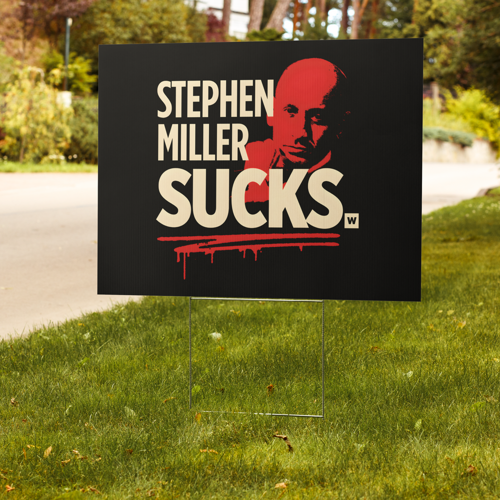 Stephen Miller Sucks Yard Sign