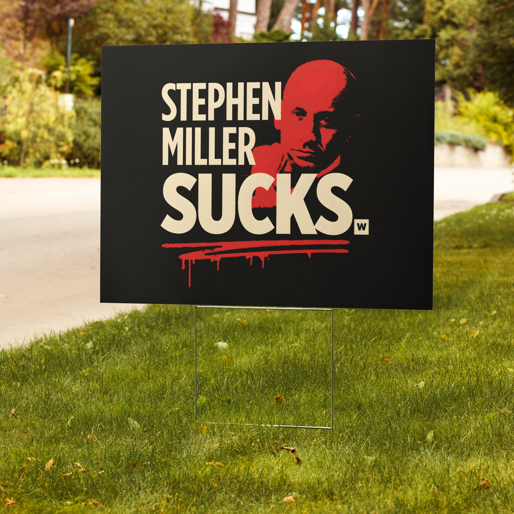 Stephen Miller Sucks Yard Sign